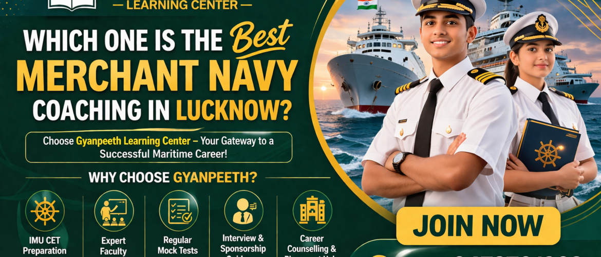 Top Merchant Navy coaching in lucknow - Gyanpeeth Learning Center